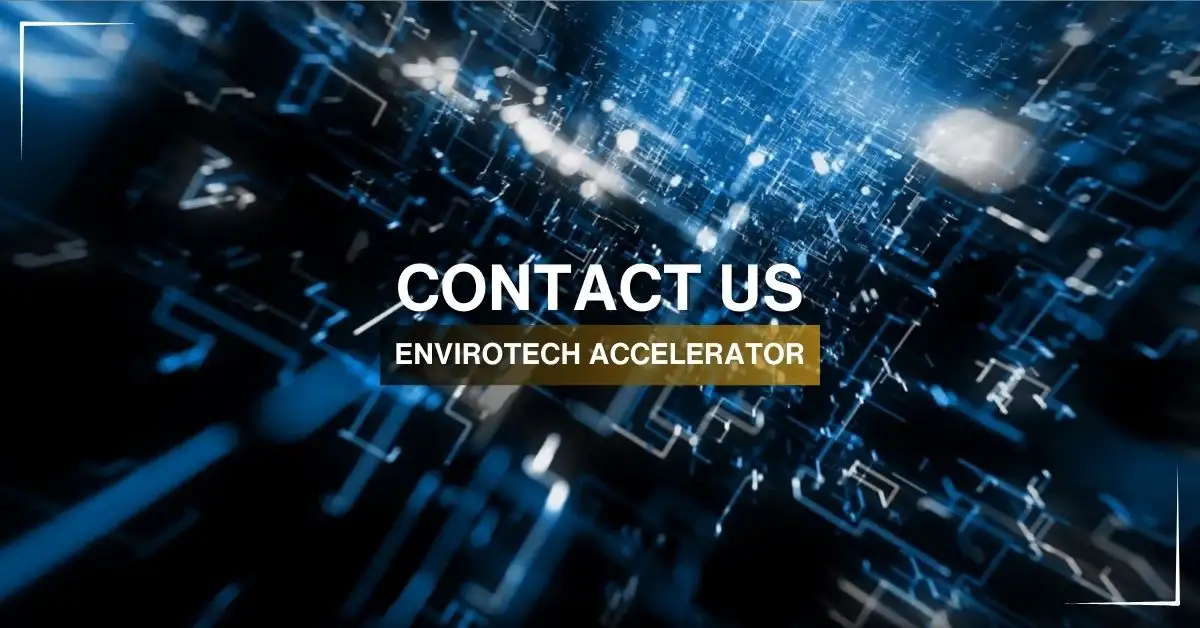 Contact Envirotech Accelerator - Envirotech Accelerator Inquiry | Envirotech Accelerator